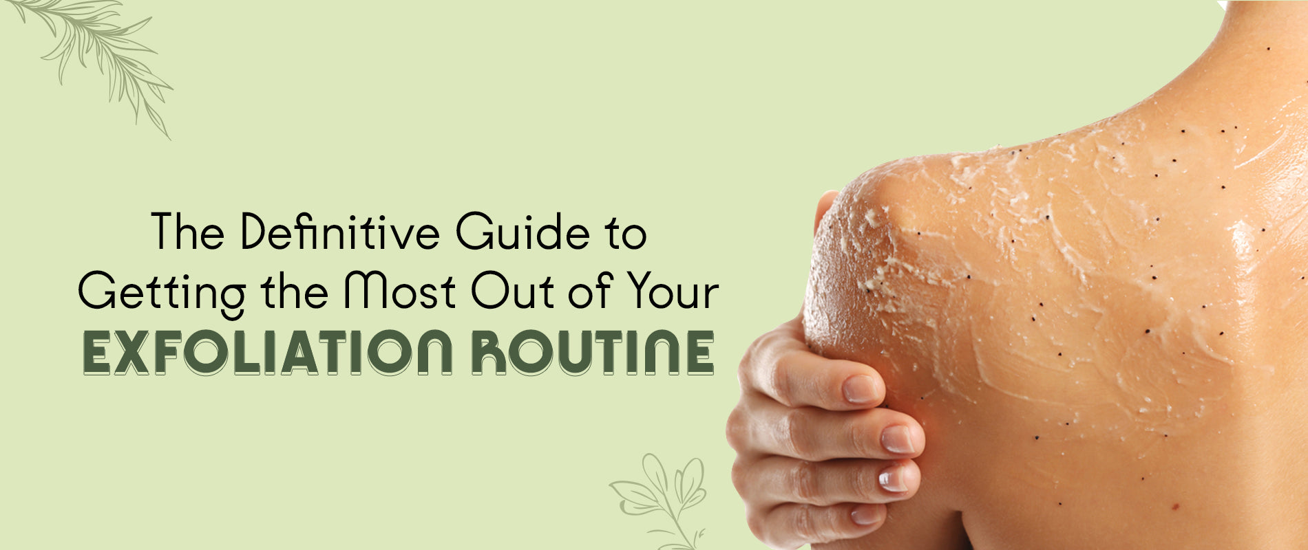 The definitive guide to getting the most out of your exfoliation routi ...
