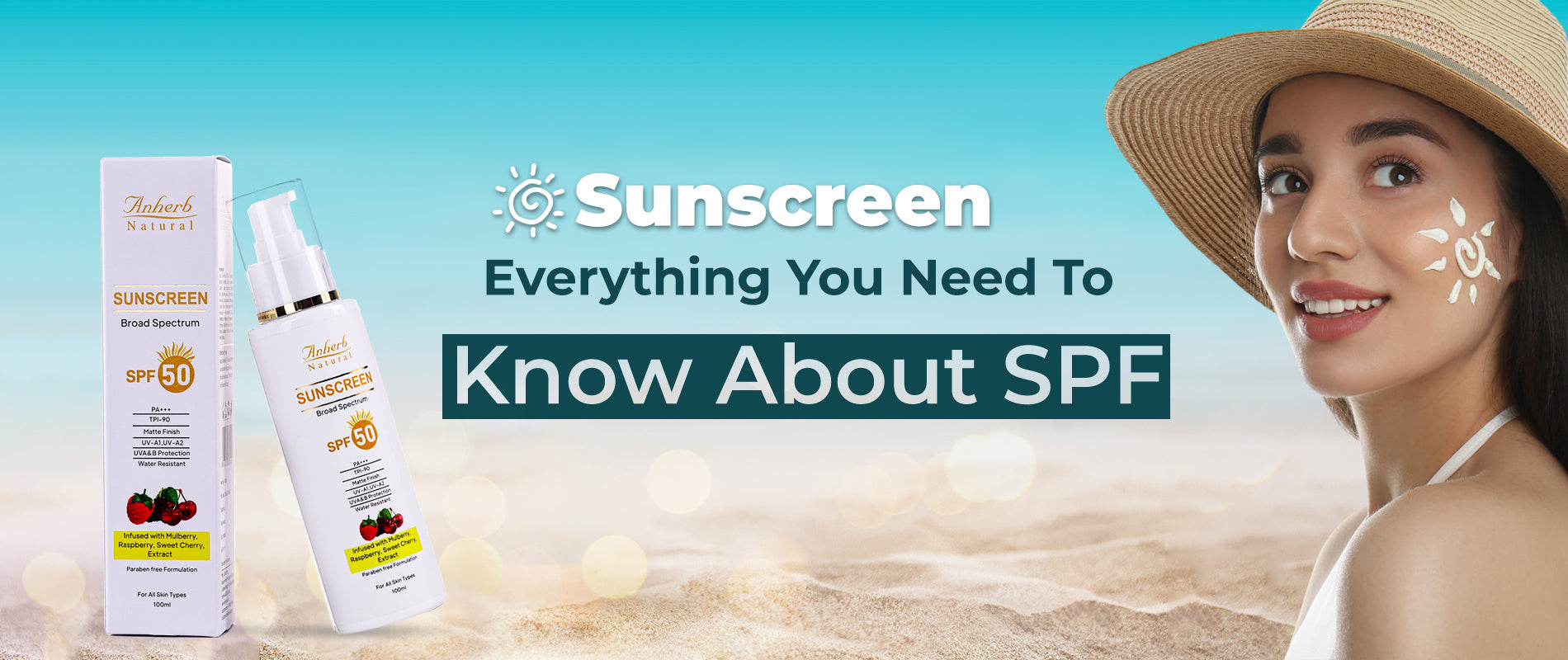 Sunscreen: Everything You Need To Know About SPF – Anherb Natural