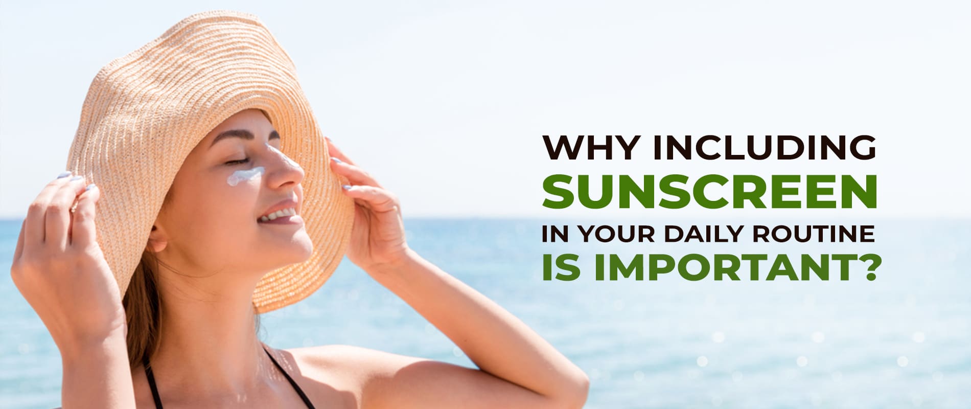 Why Including Sunscreen In Your Daily Routine Is Important? – Anherb ...